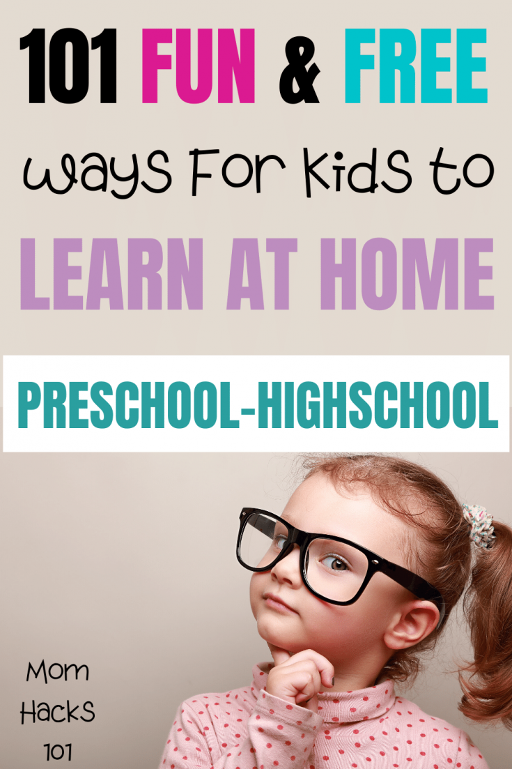 101 Fun & Free Ways For Kids To Learn At Home - Mom Hacks 101
