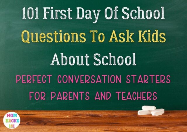 101 First Day Of School Questions To Ask Kids About School - Mom Hacks 101