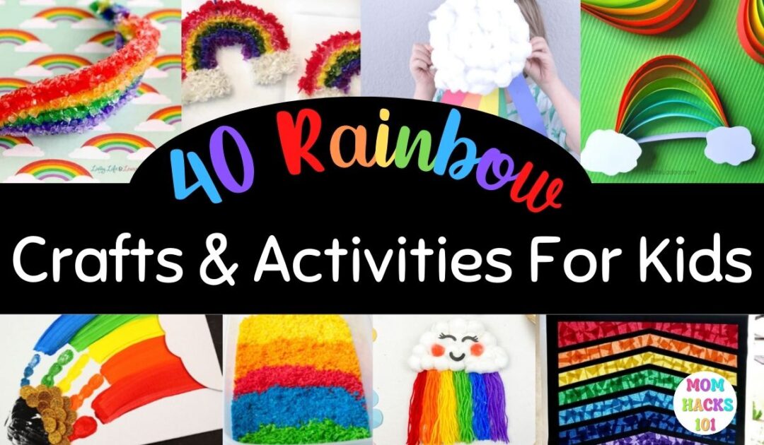 40 Rainbow Crafts And Activities For Kids - Mom Hacks 101
