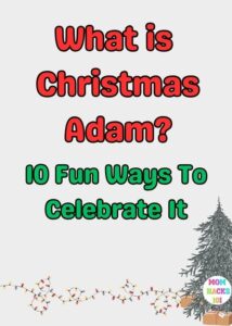 What is Christmas Adam? 10 Fun Traditions To Start - Mom Hacks 101